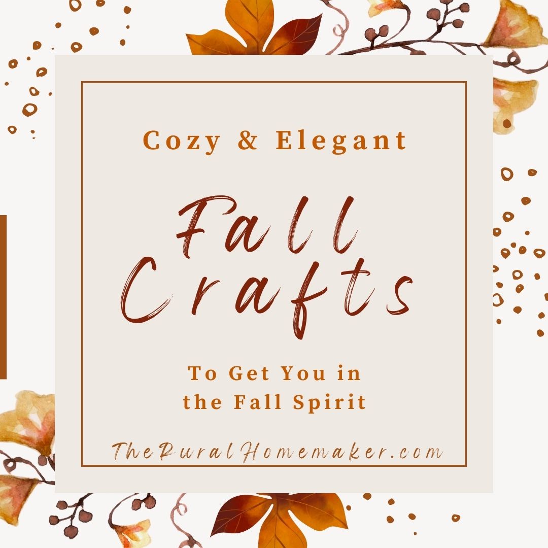 Cozy Fall Crafts to Embrace Fall & Get You in the Spirit - The Rural ...